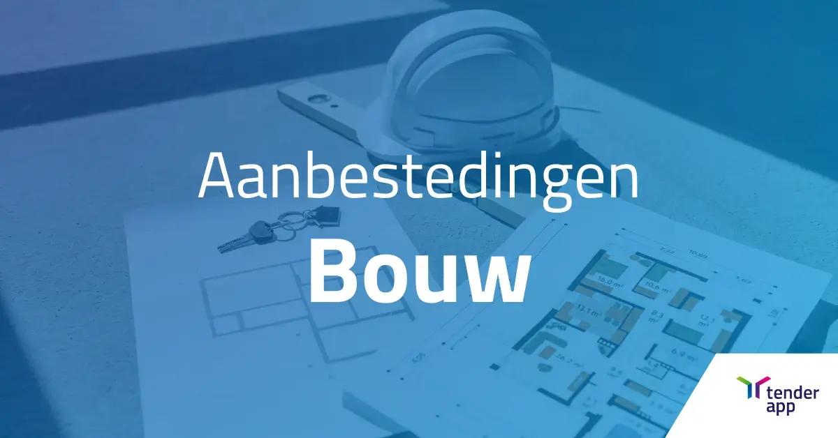 Aanbestedingen bouw – actuele tenders in bouw en onderhoud | TenderApp